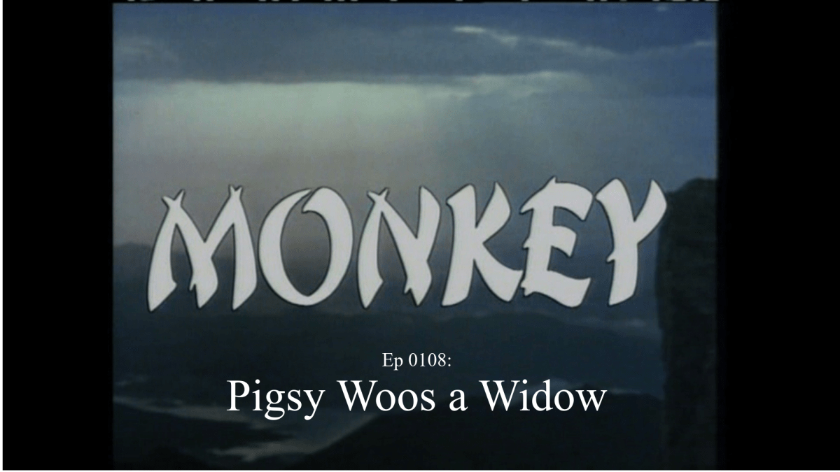 Monkey 0108: Pigsy Woos a Widow « Cynical Celluloid